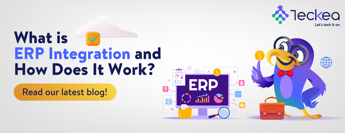What is ERP Integration and How Does It Work? - Teckea India